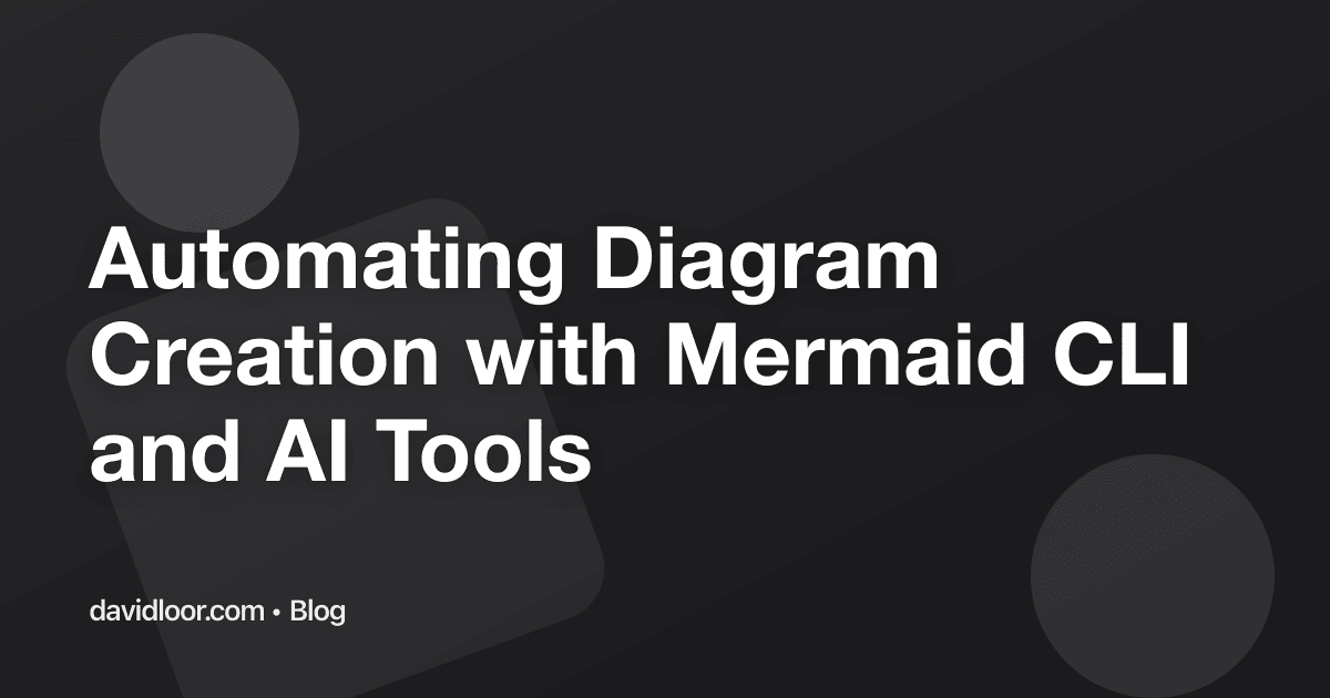 Automating Diagram Creation with Mermaid CLI and AI Tools