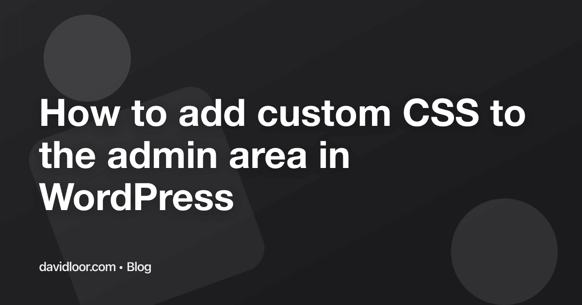 How to add custom CSS to the admin area in WordPress