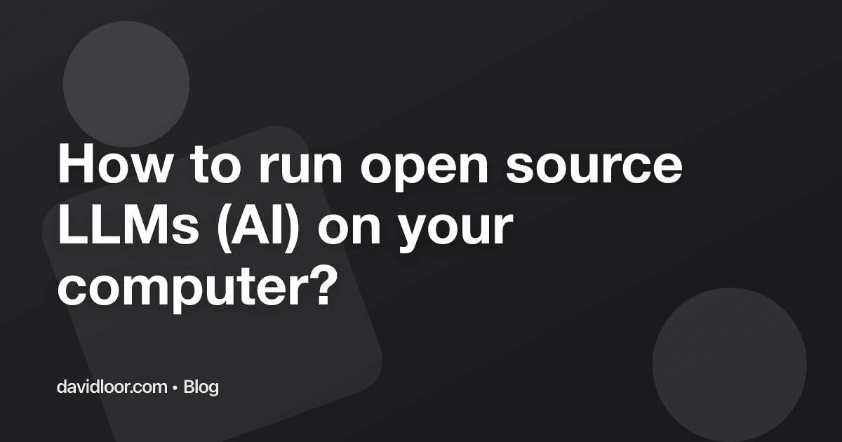 How to run open source LLMs (AI) on your computer?